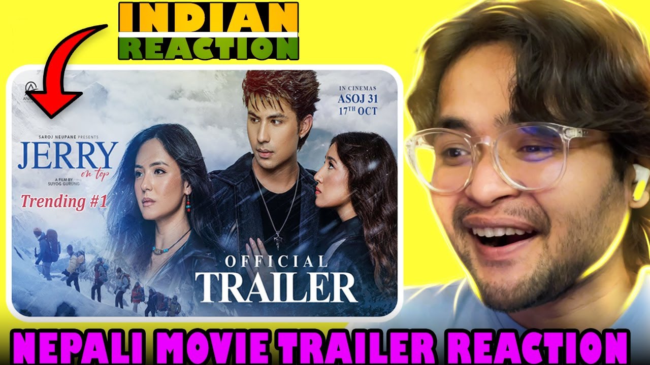 🇮🇳 Indian Reacts to 🇳🇵 “Jerry On Top” Official Trailer 2025 | Anmol KC ...