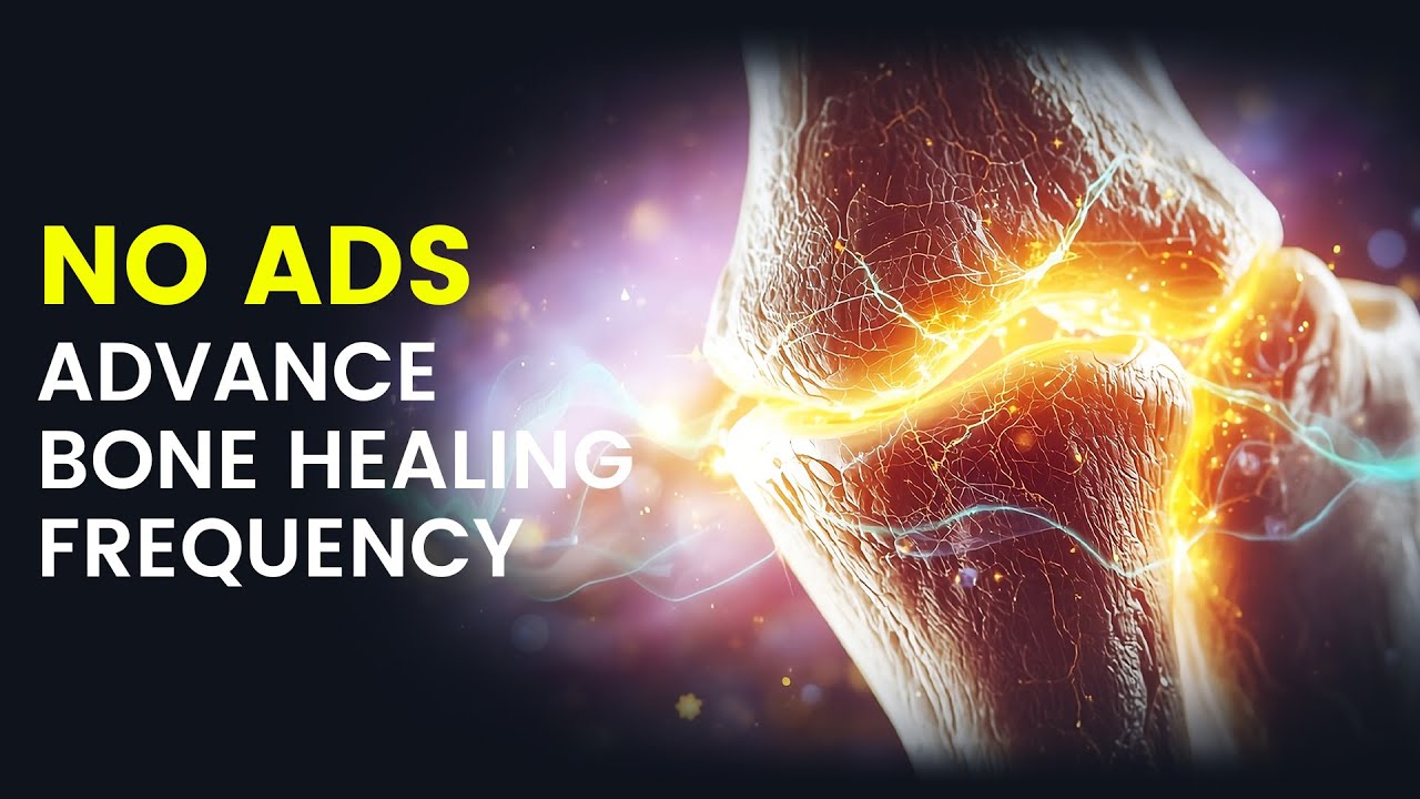 Advance Bone Healing Frequency - Regenerate Bones, Joints & Tissues ...