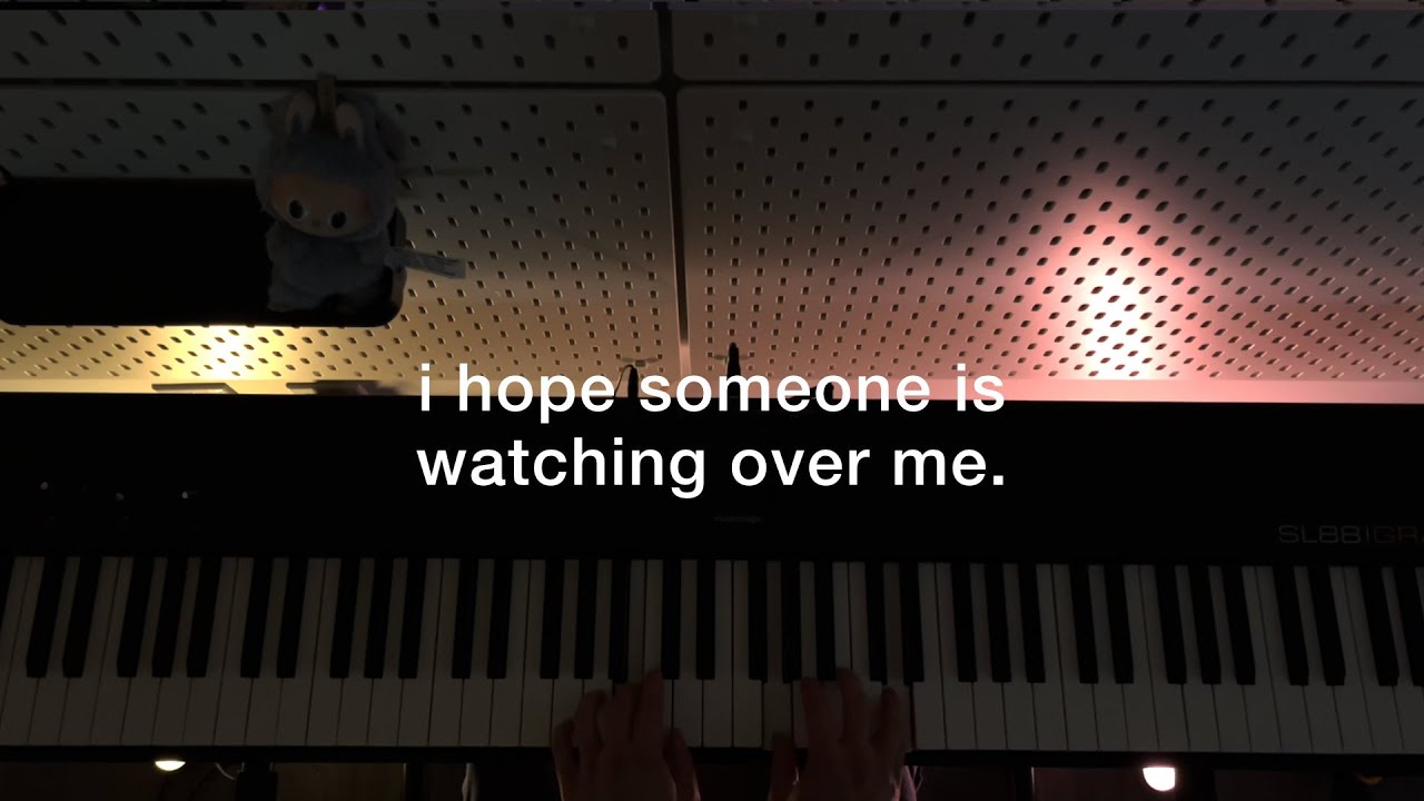 i hope someone is watching over me. - YouTube