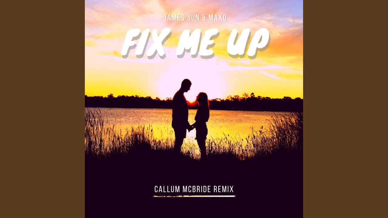 Fix Me Up (Callum McBride Remix) - YouTube