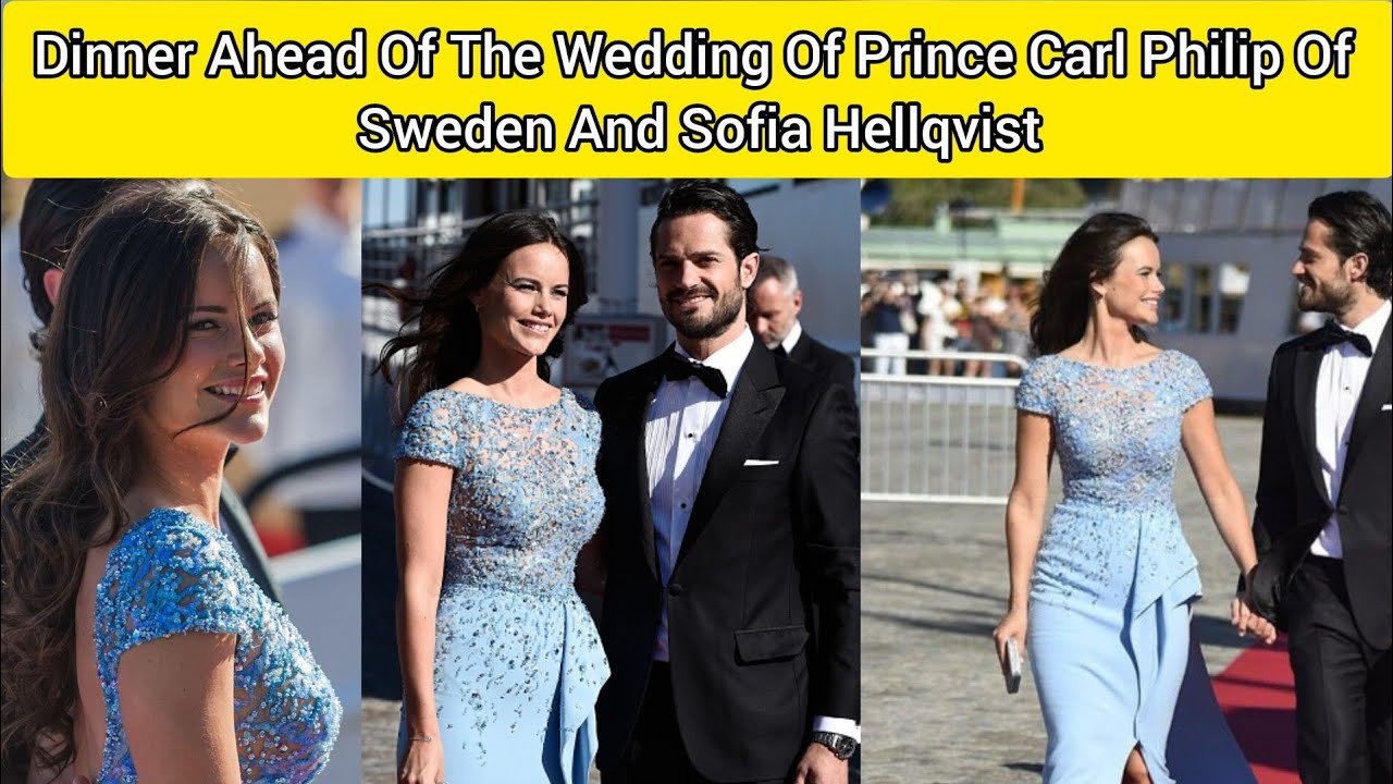 Dinner Ahead Of The Wedding Of Prince Carl Philip Of Sweden And Sofia Hellqvist. - YouTube
