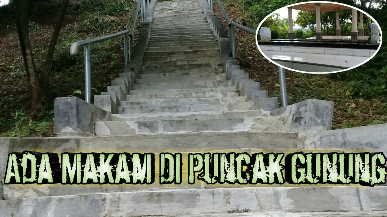 Misteri Gunung Puting Sembung Wringinanom Gresik - Makam Eyang Putri ...