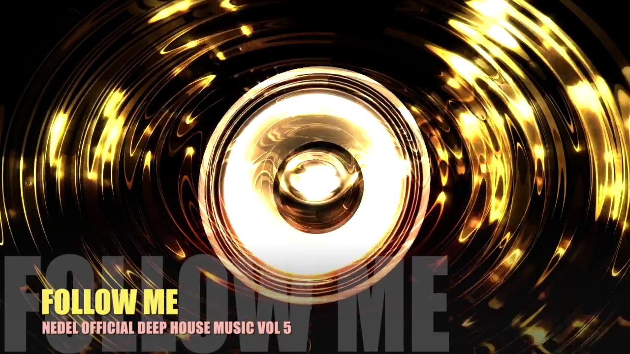 Follow me - Nedel Official [Official audio] Deep house music - YouTube