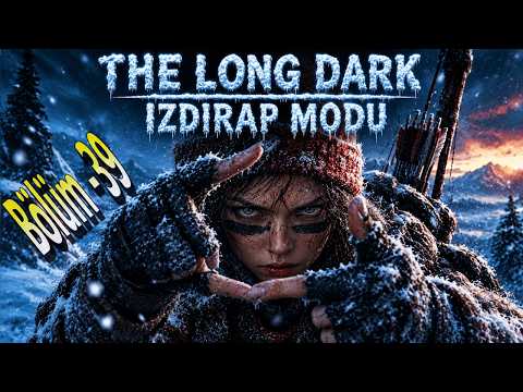 HERKESİN TEK HAKKI VAR.!  | IZDIRAP MODU | The Long Dark