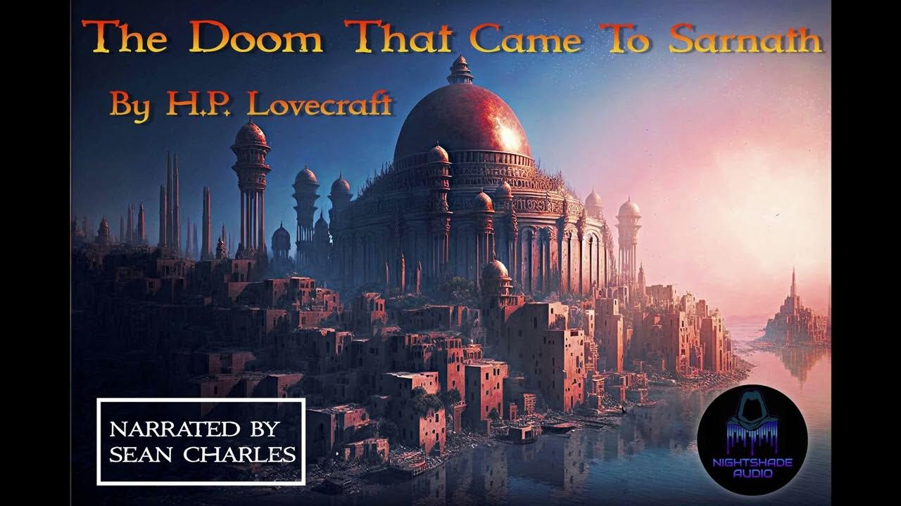 The Doom That Came To Sarnath. H.P. Lovecraft. Audiobook. Horror. Nightshade Audio. - YouTube