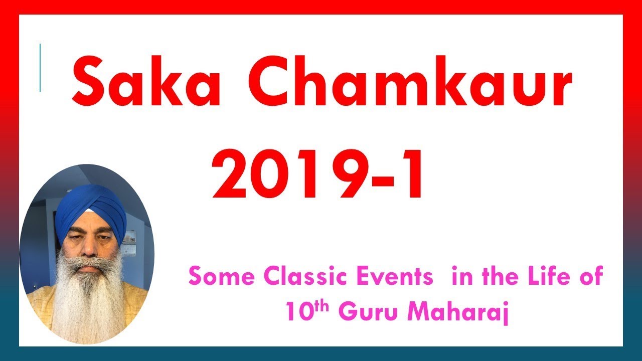 SAKA CHAMKAUR 2019-1 Historical Events in the Life of 10th Guru Ji ...
