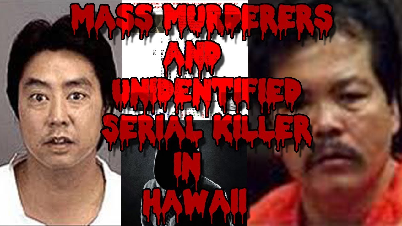 Mass murderers and Unidentified Serial Killer in Hawaii - YouTube