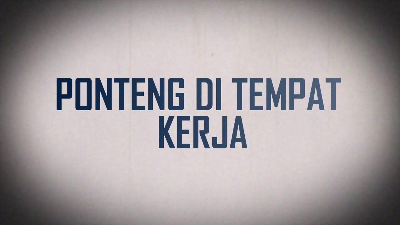 PONTENG TEMPAT KERJA - YouTube