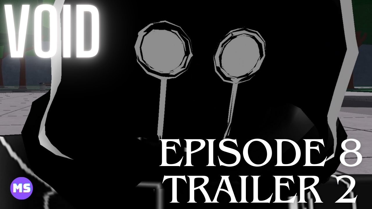 "Void" Episode 8 Trailer 2 -THE FINALE- (Roblox) - YouTube