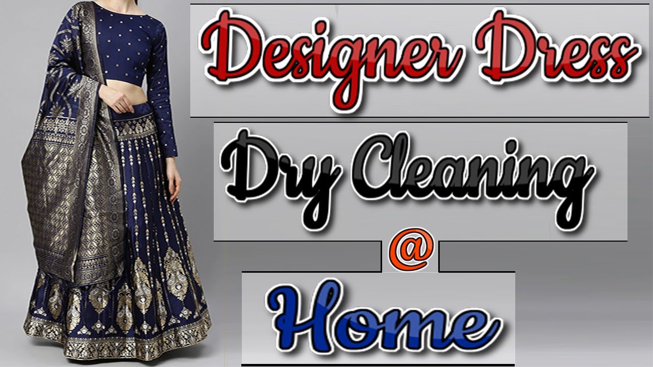 डिज़ाईनर ड्रेस को घर पर dry clean करना हुआ आसान | Saree dry cleaning ...