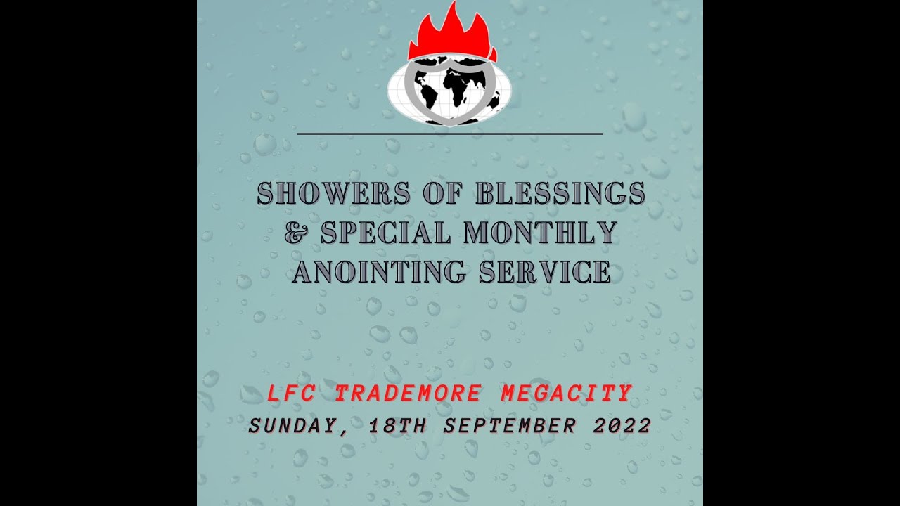 LFC TRADEMORE MEGACITY | SHOWERS OF BLESSINGS & MONTHLY ANOINTING ...
