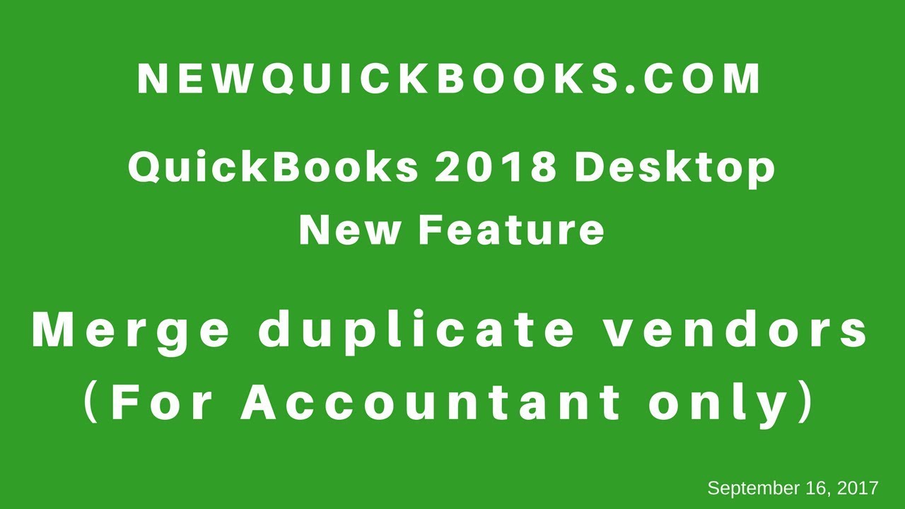 QuickBooks 2018 Desktop New Feature Merge Duplicate Vendors With quickbooks-2018-desktop-new-feature-merge-duplicate-vendors-with