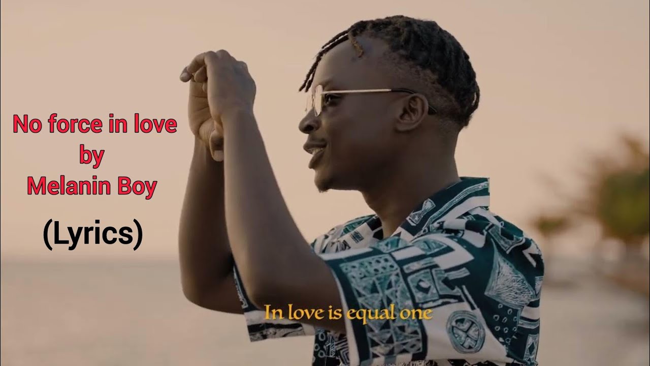 No force in love by Melanin Boy (Video lyrics) - YouTube