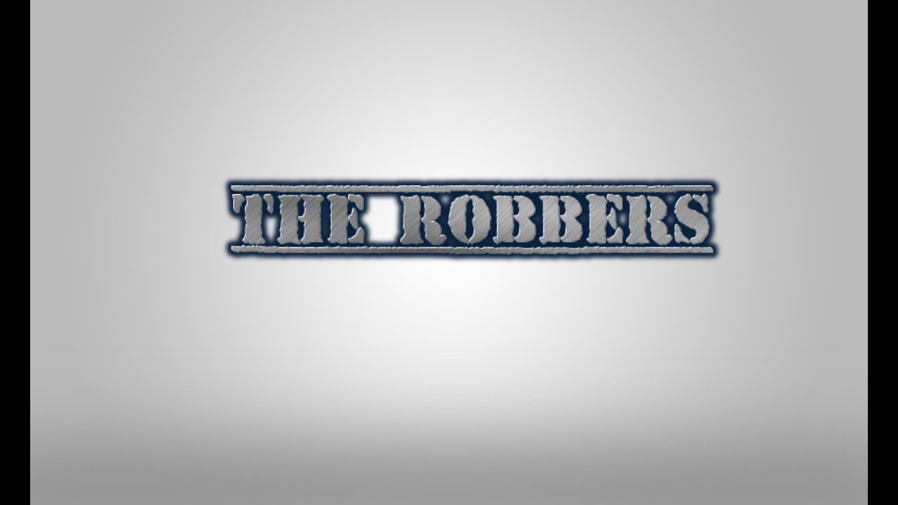 The robbers - YouTube