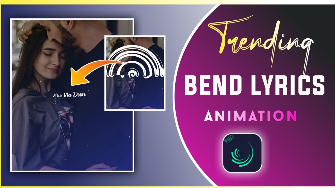 How To Make Trending Bend Lyrics Animation Status Editing in Alight ...