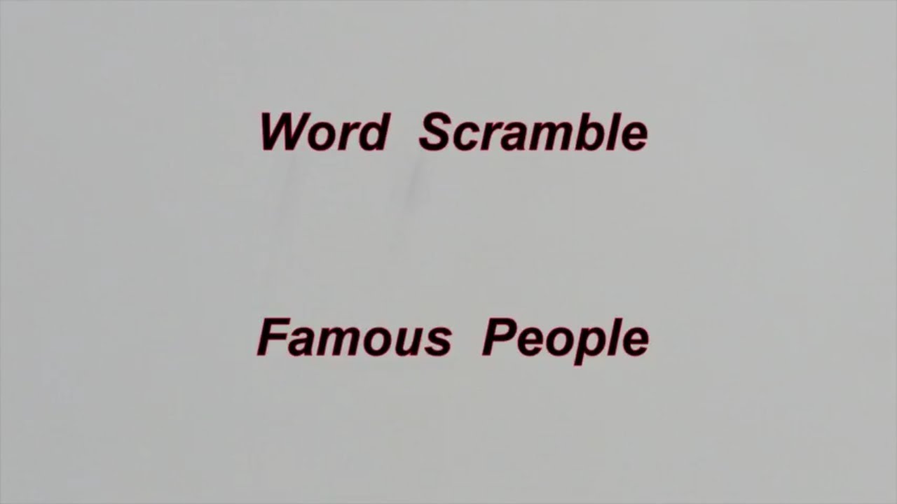 Word Scramble Famous People - YouTube