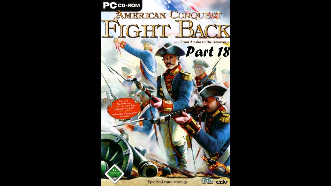 American Conquest Fight Back Game 1 Part 17 - YouTube