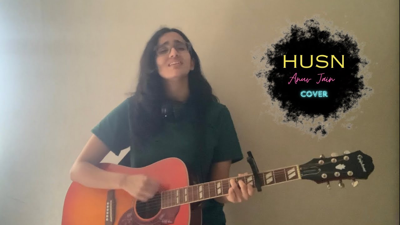 Husn Cover | Anuv Jain - YouTube