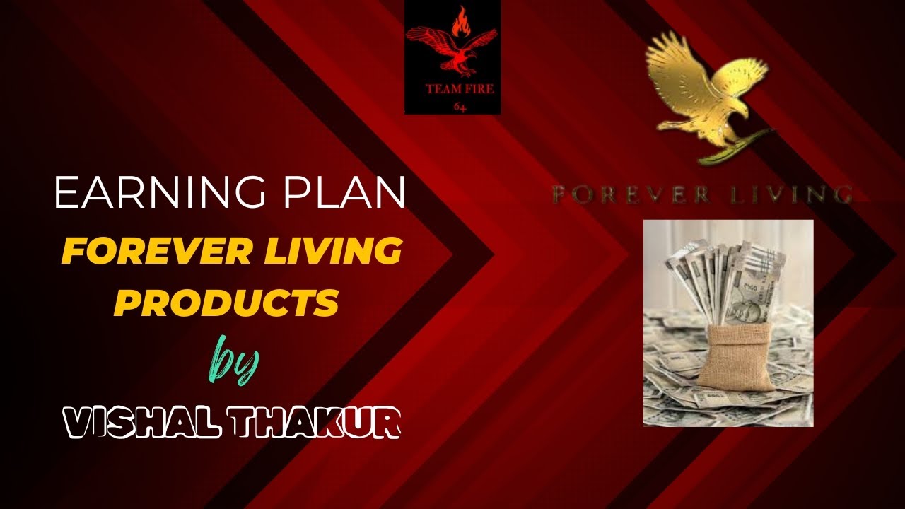 FOREVER LIVING PRODUCTS EARNING PLAN by Vishal Thakur |TEAM FIRE 🔥 64 ...