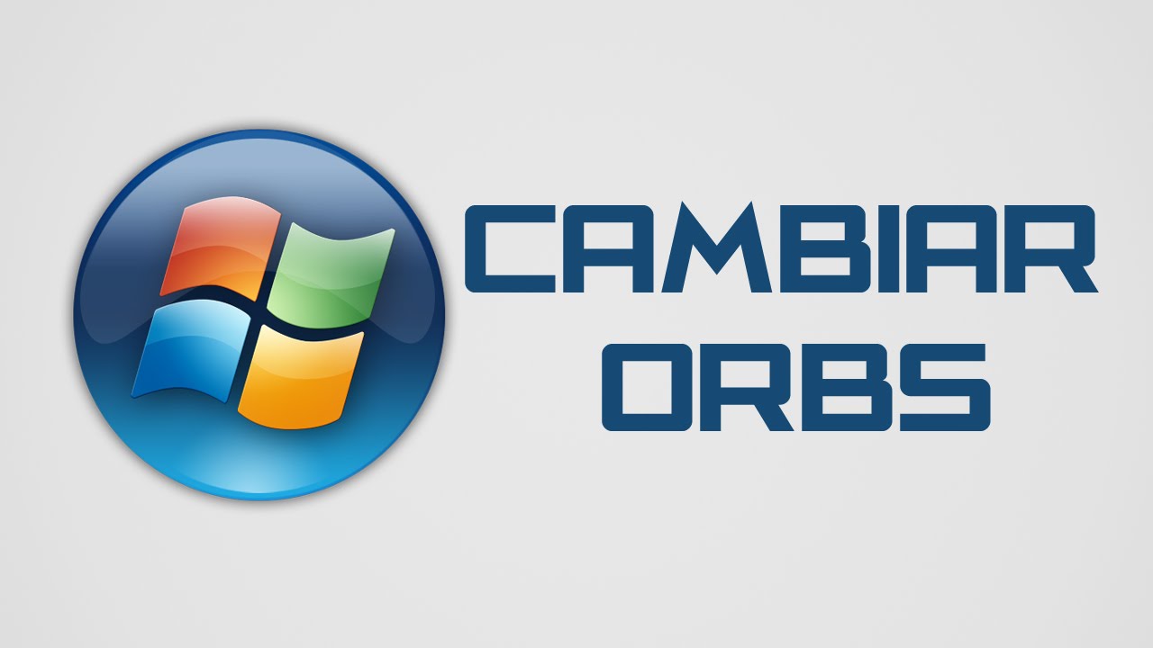 Como cambiar la Orb en Windows 7 - YouTube