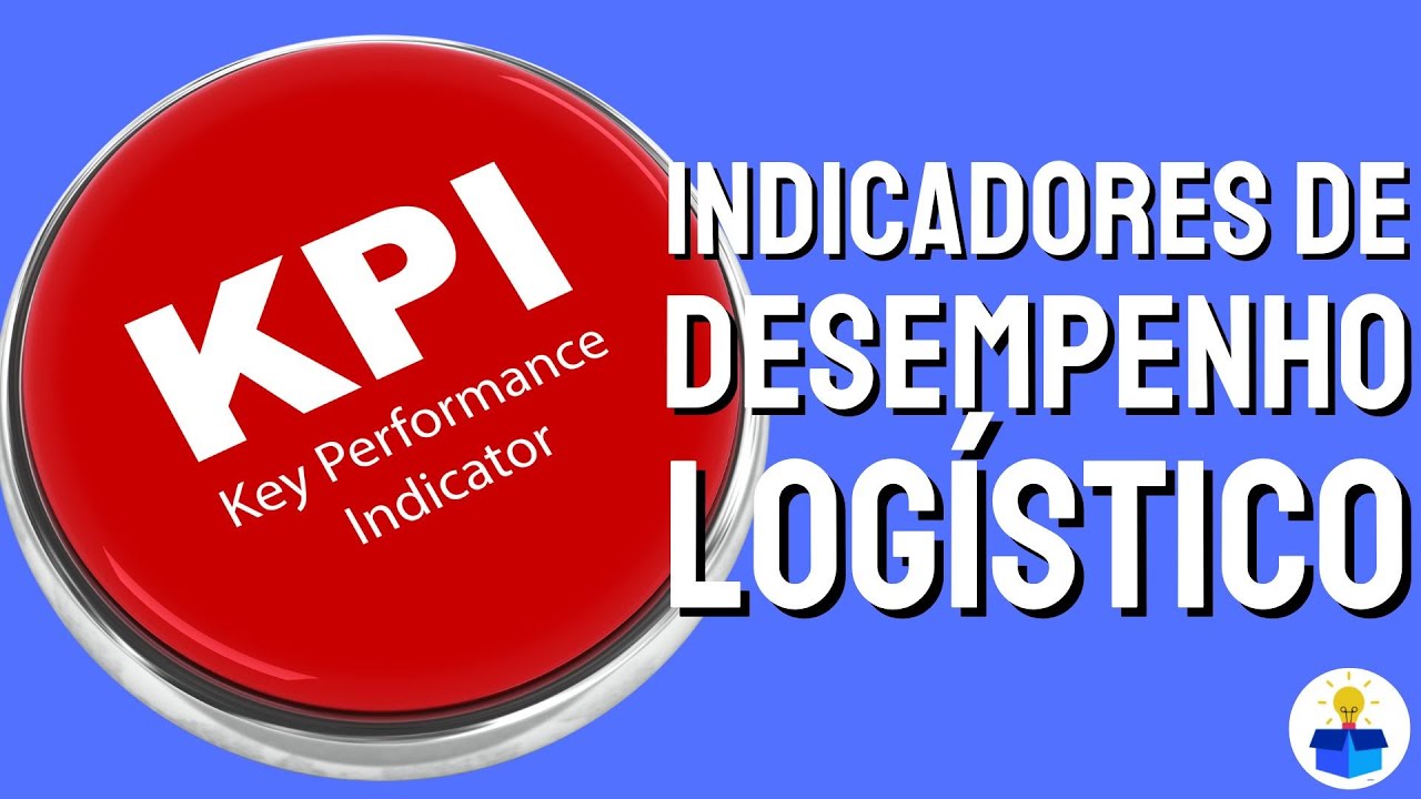 INDICADORES DE DESEMPENHO LOGÍSTICO: Conceito, importância, aplicação e ...