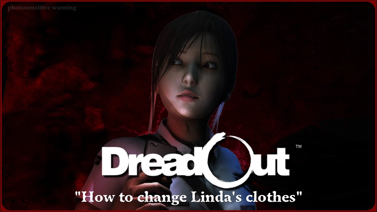 DreadOut Remastered "How to change Linda's clothes (photosensitive ...