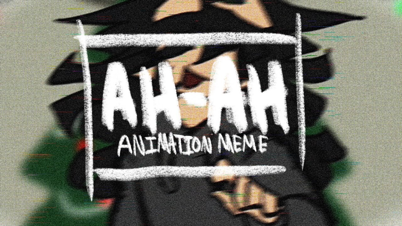 AH-AH animation meme (holiday special lmaooo) - YouTube