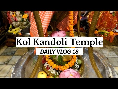 KOL KANDOLI TEMPLE| DAILY VLOG 18 - YouTube