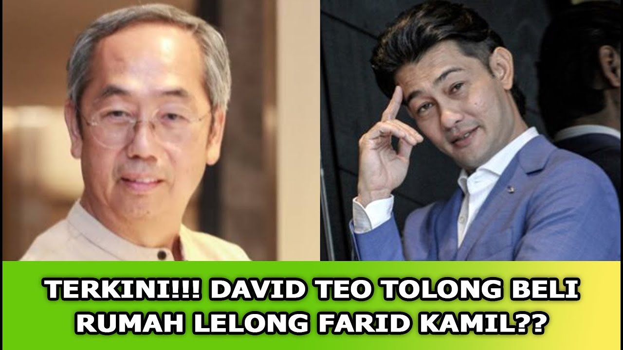 DAVID TEO SANGGUP BELI RUMAH 'LELONG' FARID KAMIL - YouTube