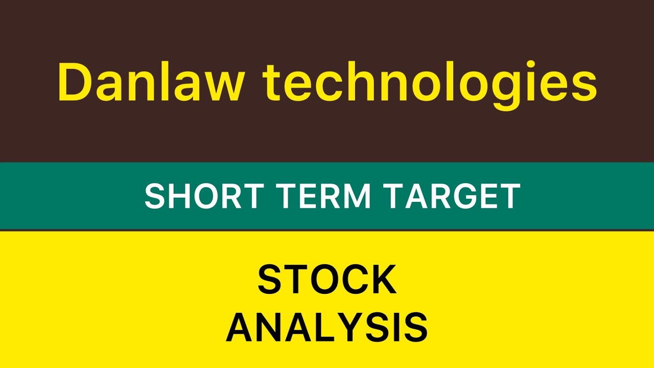 DANLAW TECHNOLOGIES STOCK TARGET 🎾 DANLAW TECHNOLOGIES SHARE NEWS ...