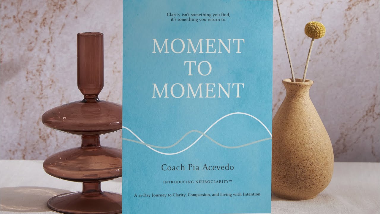 Moment To Moment Book Launch & Podcast Announcement | Coach Pia Acevedo ...
