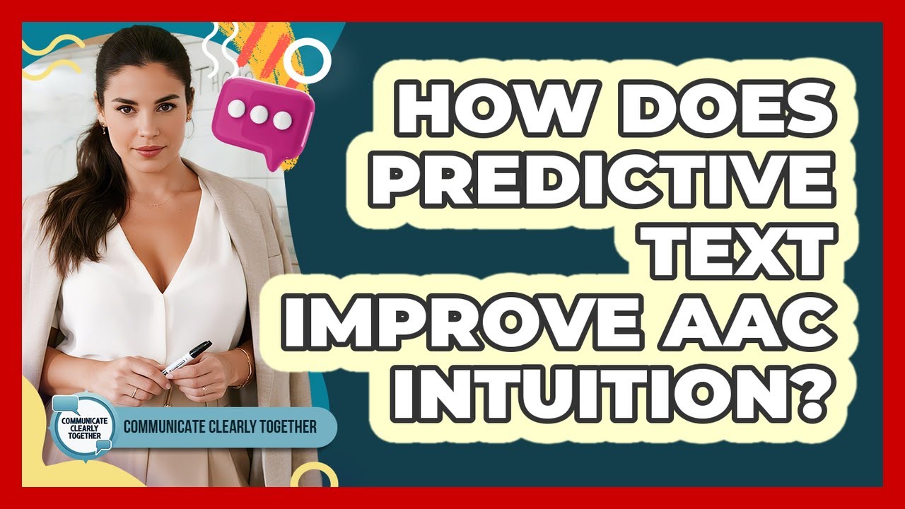 How Does Predictive Text Improve AAC Intuition? - Communicate Clearly ...