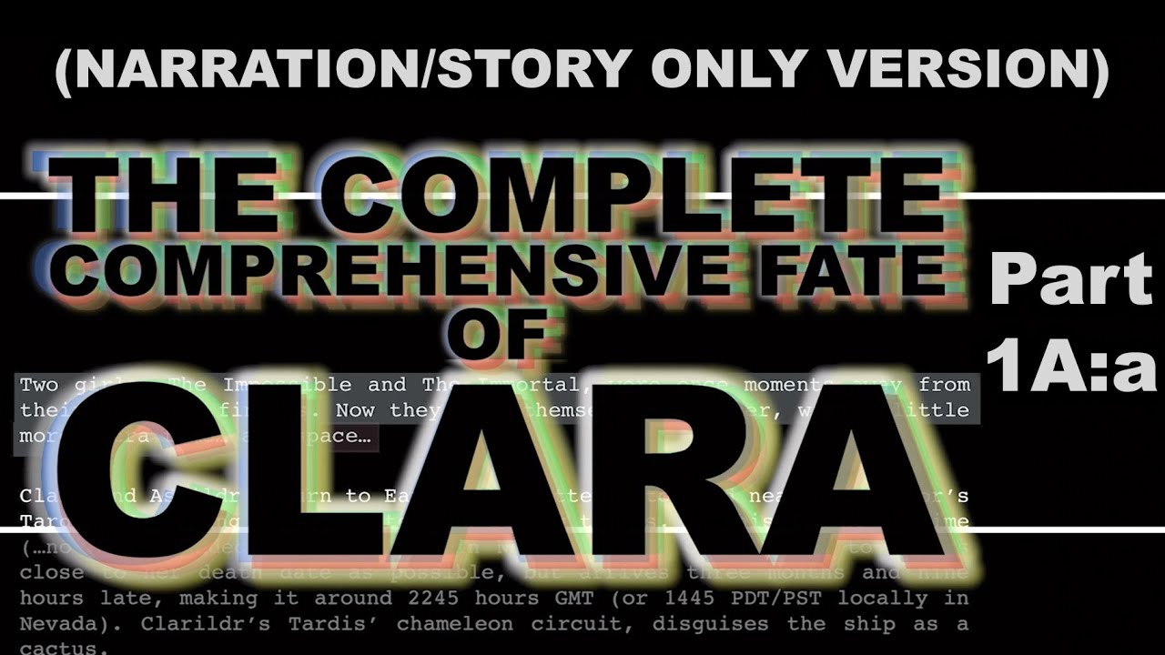 The Complete Comprehensive Fate of Clara: Part 1A:a (Narration/Story ...