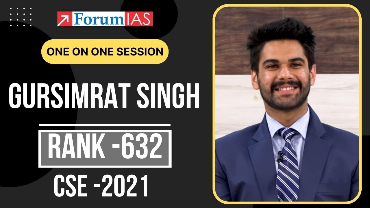 Gursimrat Singh | Rank 632 | UPSC CSE 2021 | One on One Session | Forum ...