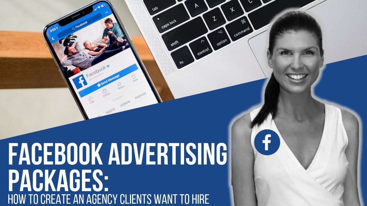 Facebook Advertising Packages: How to Create an Agency Clients Want to ...