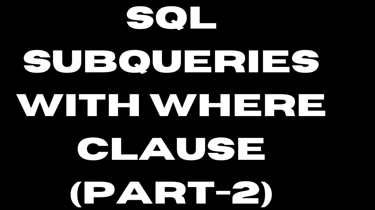 SQL Subqueries With Where Clause (Part -2)-41 || Subqueries With Where Clause In SQL Server ...