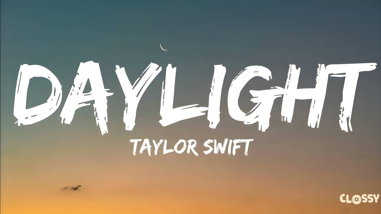Taylor Swift - Daylight (Lyrics) - YouTube