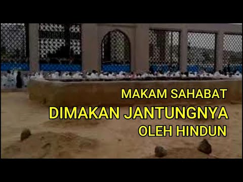 MAKAM SAHABAT NABI YANG DIMAKAN JANTUNGNYA