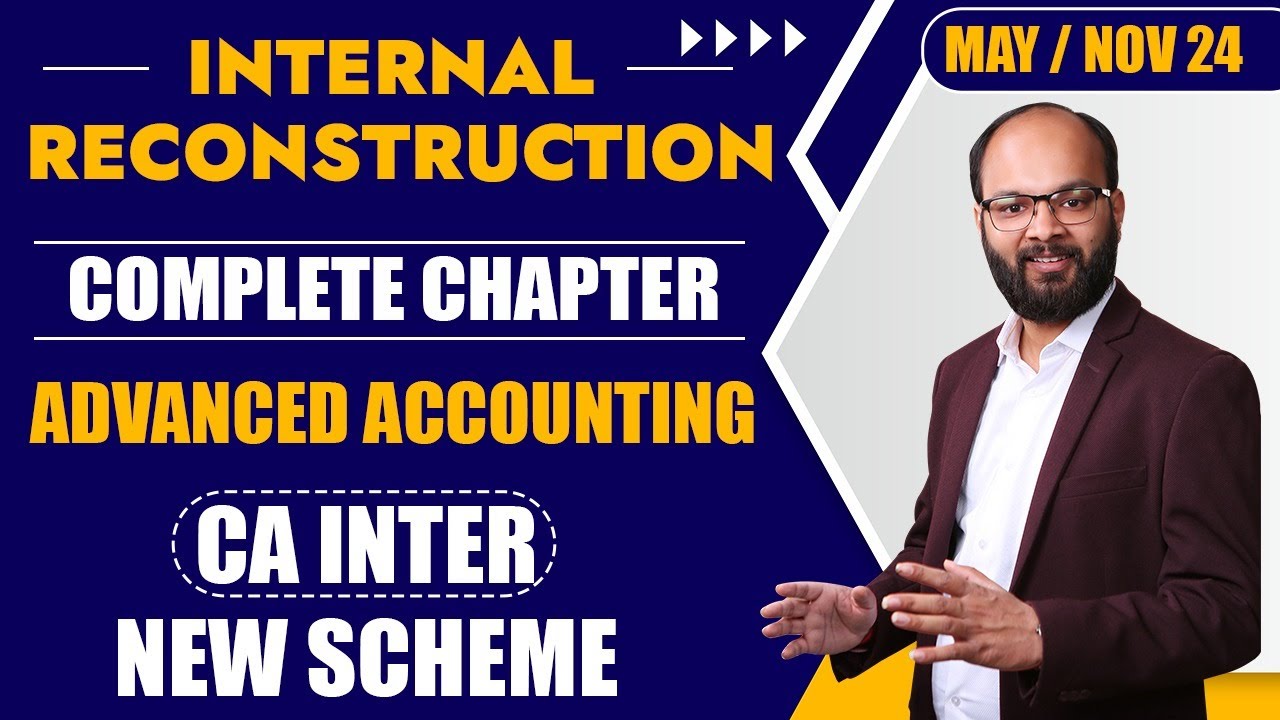 Internal Reconstruction Complete Chapter - 14 as per New Scheme | CA ...
