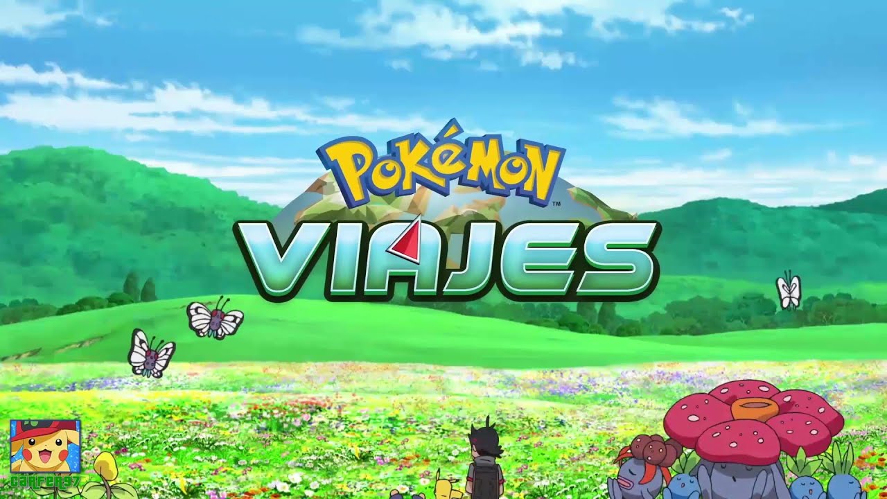 Opening 23 - Serie Viajes Pokémon - "El viaje empieza aquí" [Castellano ...