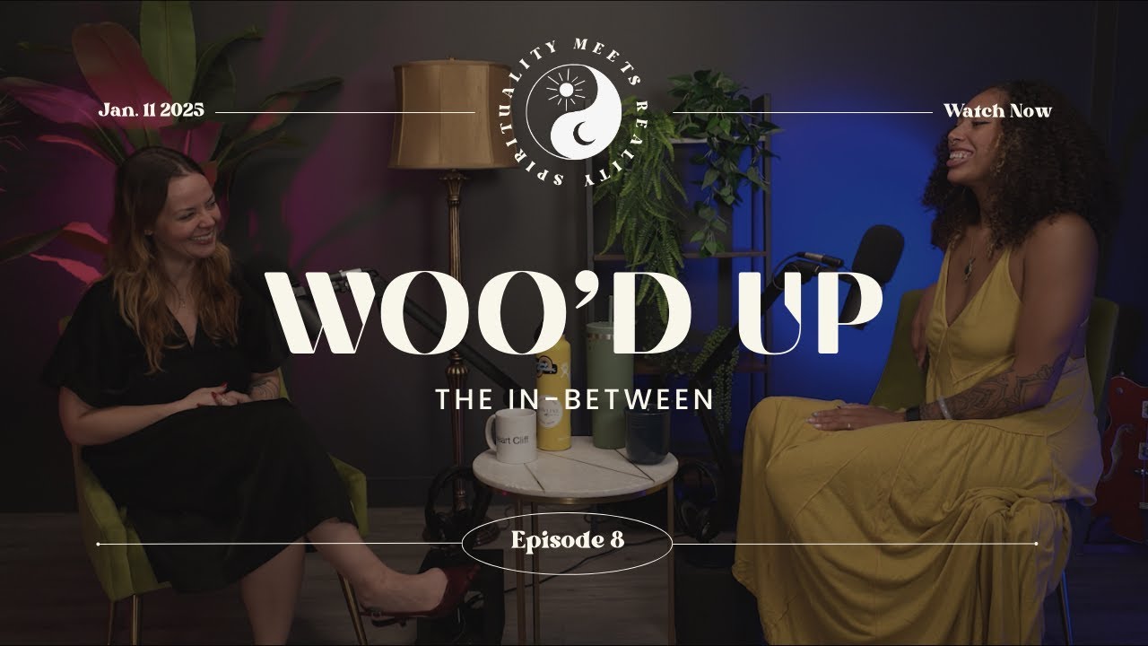 Woo’d Up Podcast Ep. 8 I The In-Between - YouTube