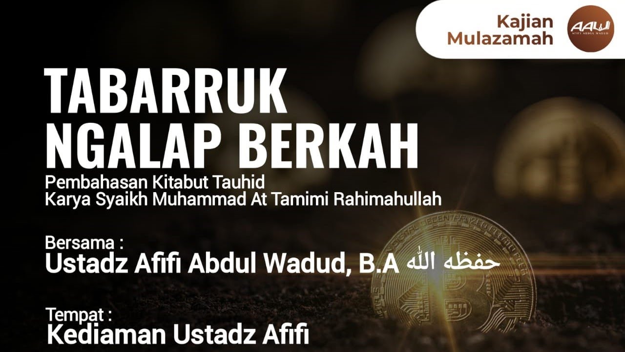 17. TABARRUK NGALAP BERKAH | KAJIAN MULAZAMAH KITAB TAUHID - YouTube