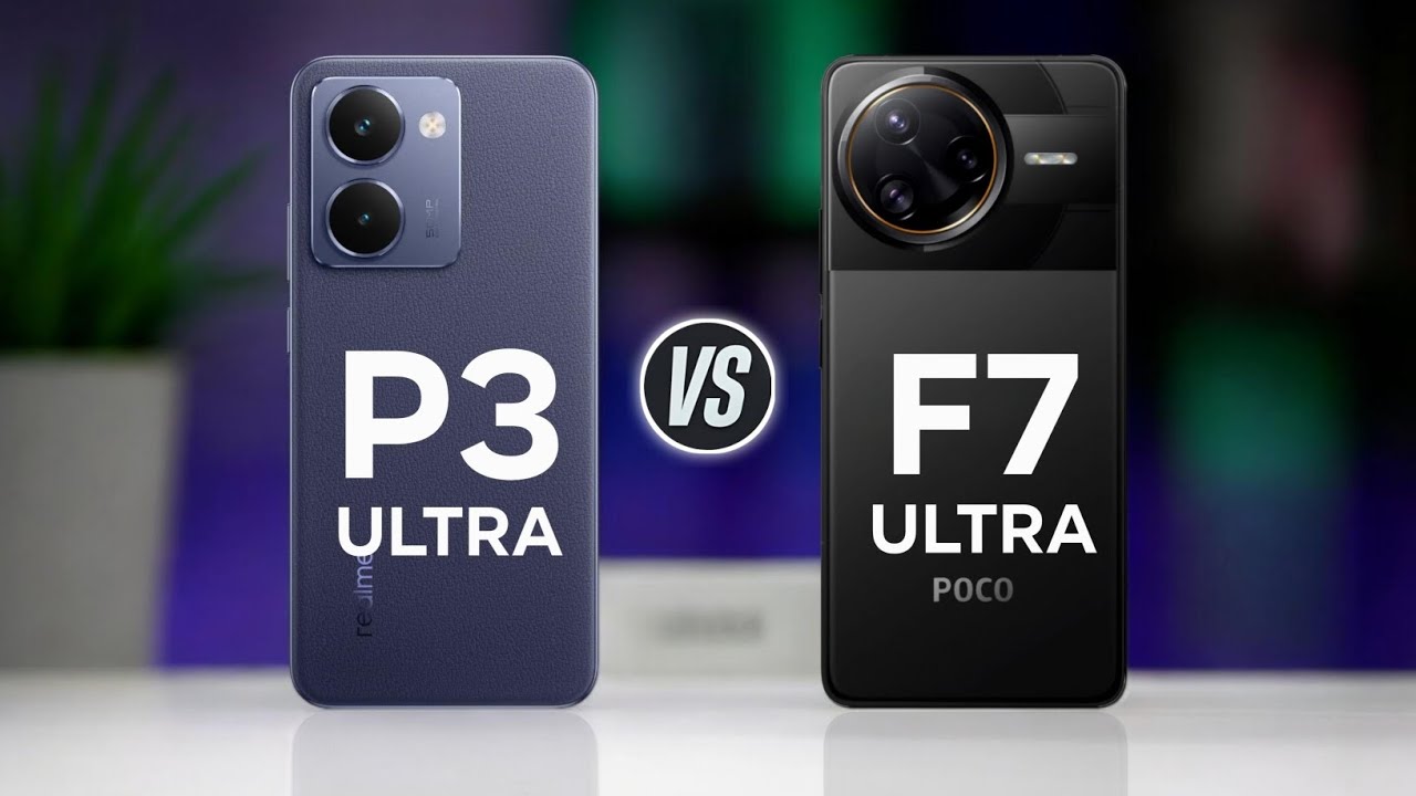 Realme P3 Ultra Vs Poco F7 Ultra - YouTube