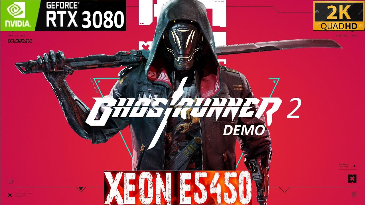 Ghostrunner 2 Demo Xeon E5450 + RTX 3080 2K Ultra - YouTube