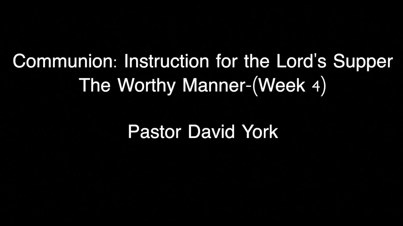 Communion: Instructions on the Lord's Supper (Week 4) - The Worthy ...