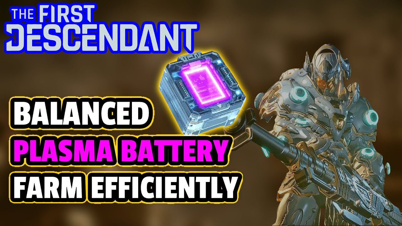 [FIRST DESCENDANT] How To Farm "BALANCED PLASMA BATTERY'' Efficiently ...