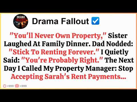My Sister Said I’d Never Own Property—After 2 Years Paying Her $3,400 Rent, I Proved Her Wrong