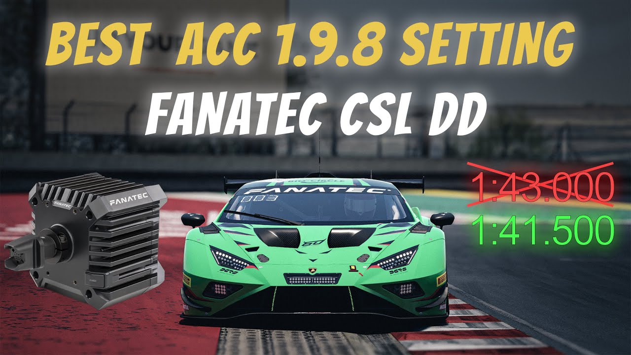 BEST FFB Settings for FANATEC CSL DD - Assetto Corsa Competizione 1.9.8 ...