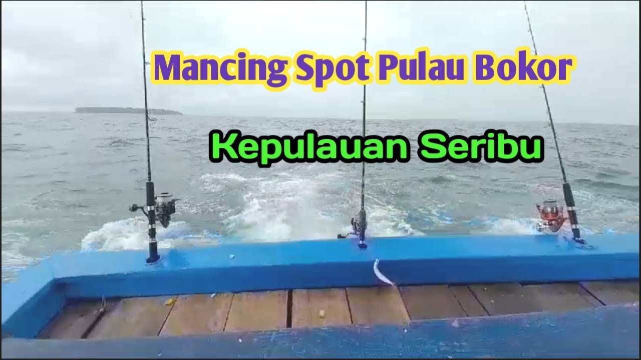 Mancing Di Spot Pulau Bokor Kepulauan Seribu || Fishing In Bokor Island ...