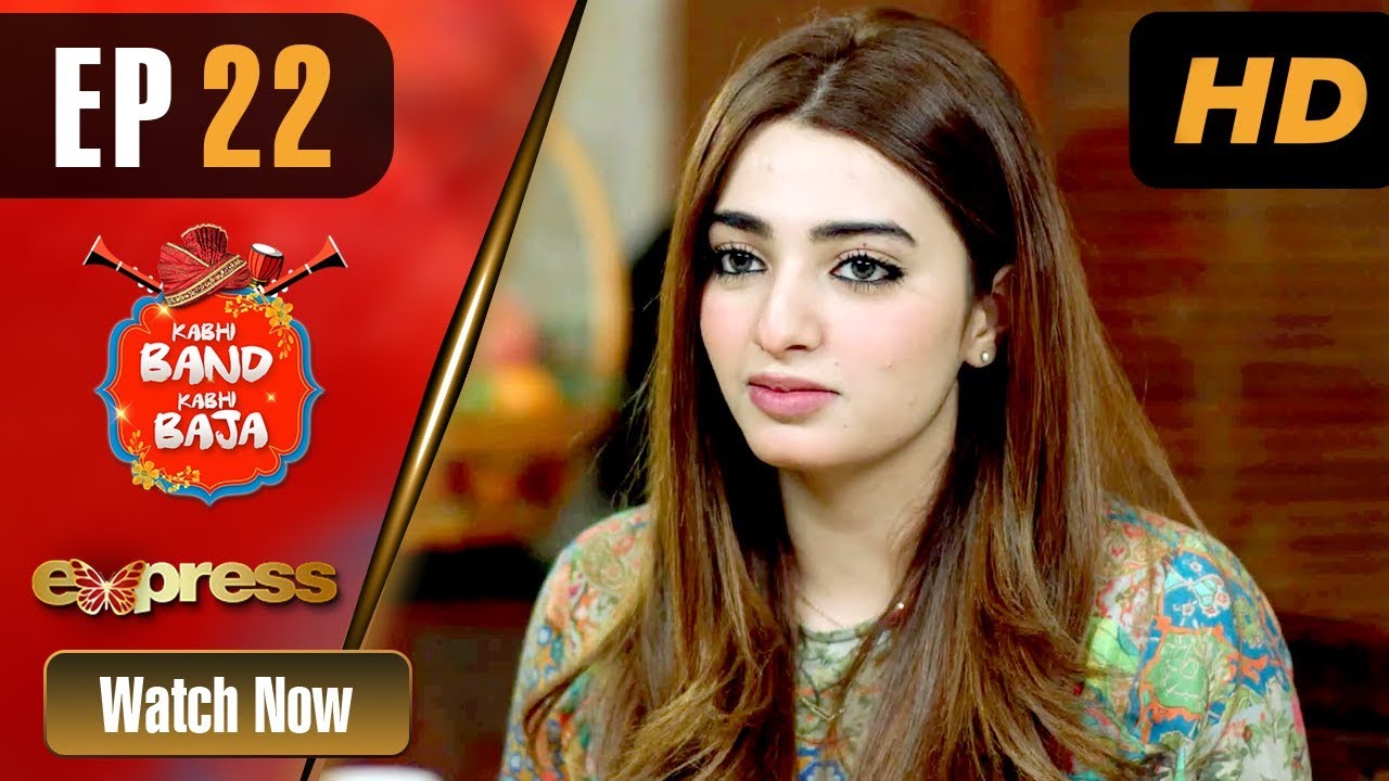 Pakistani Drama | Kabhi Band Kabhi Baja - Episode 22 | Express TV ...